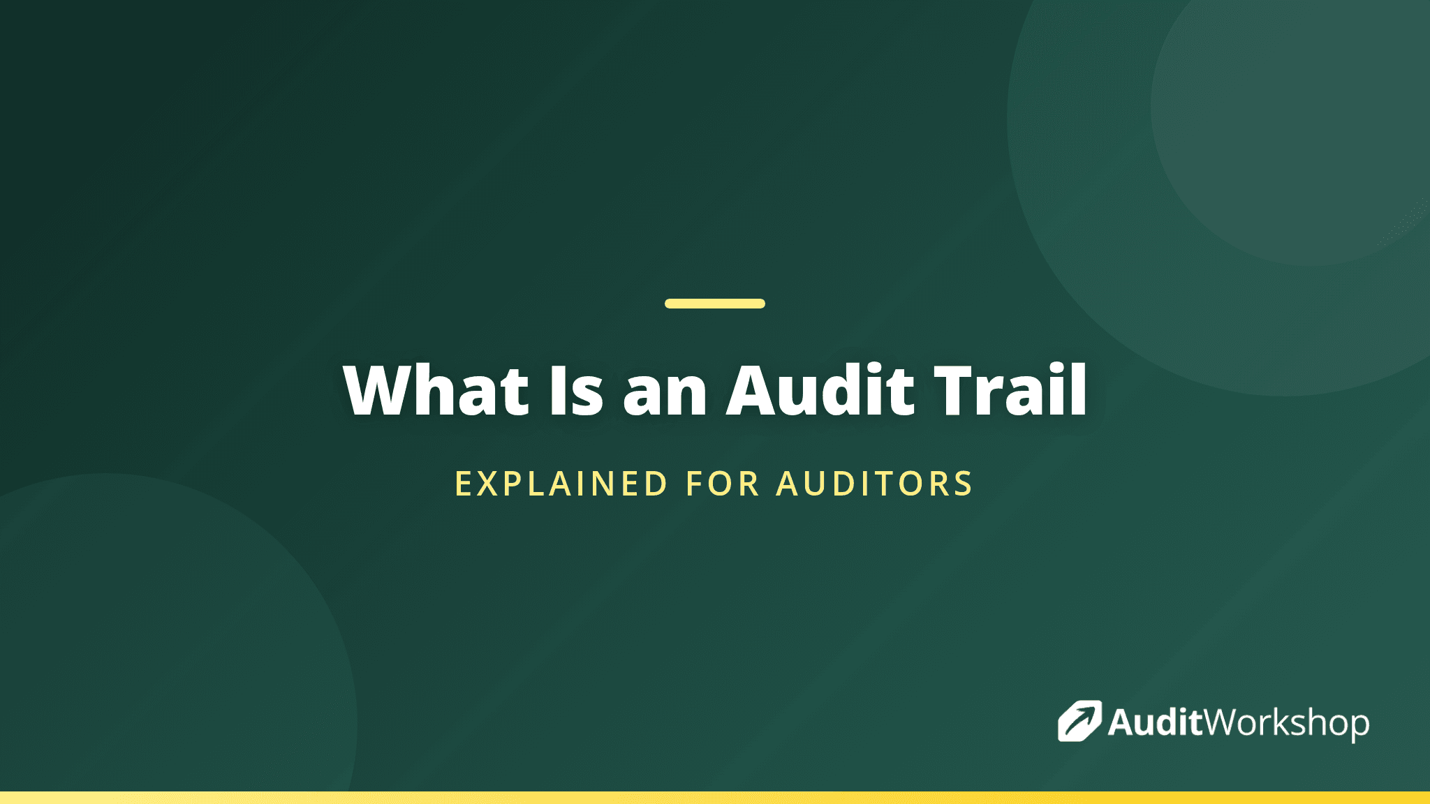 What Is an Audit Trail? A Plain English Guide | Audit Workshop